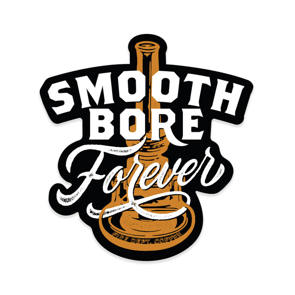 Smooth Bore Forever Sticker - Fire Department Coffee
